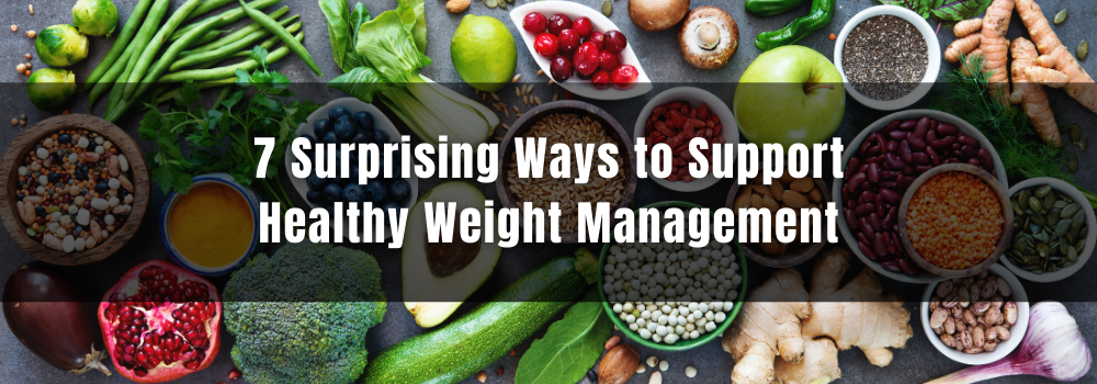 Seven Surprising Ways to Support Healthy Weight Management – JUST ...